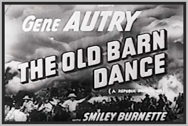 THE OLD BARN DANCE - 1938 - GENE AUTRY - RARE DVD – TV Museum DVDs