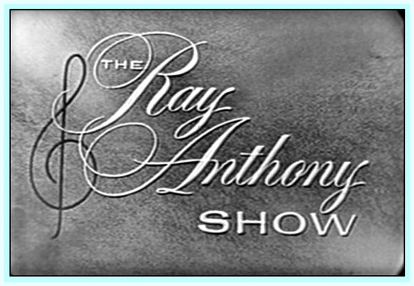 RAY ANTHONY SHOW – 1957 - GUEST STAR - JOHNNY DESMOND - CONNIE HAINES ...